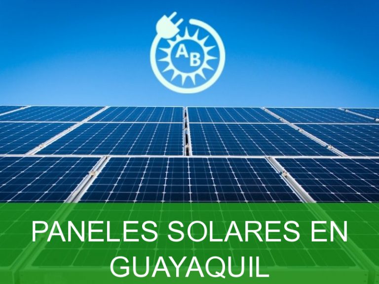 Paneles Solares en Guayaquil - Energía Solar Ecuador
